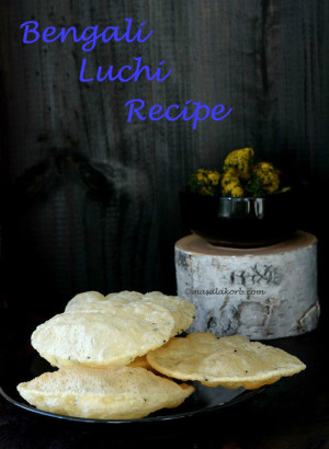 Bengali Luchi Recipe | Luchi | Maida Poori - Masalakorb
